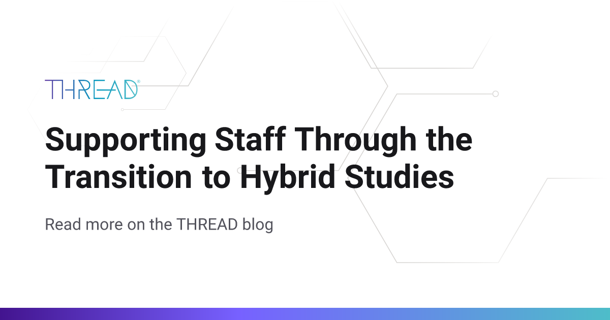 Supporting Staff Through the Transition to Hybrid Studies | THREAD Blog